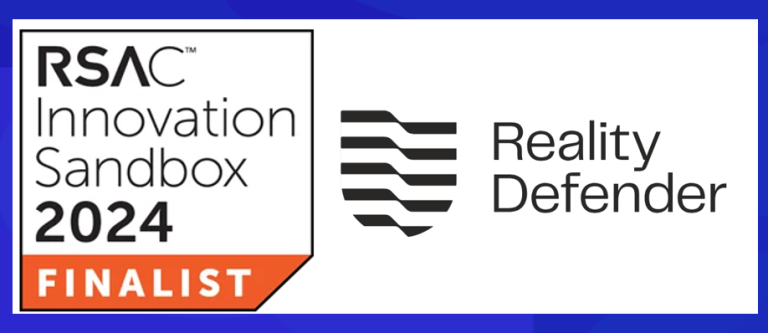 RSAC 2024 Innovation Sandbox | Reality Defender: Deepfake Detection ...