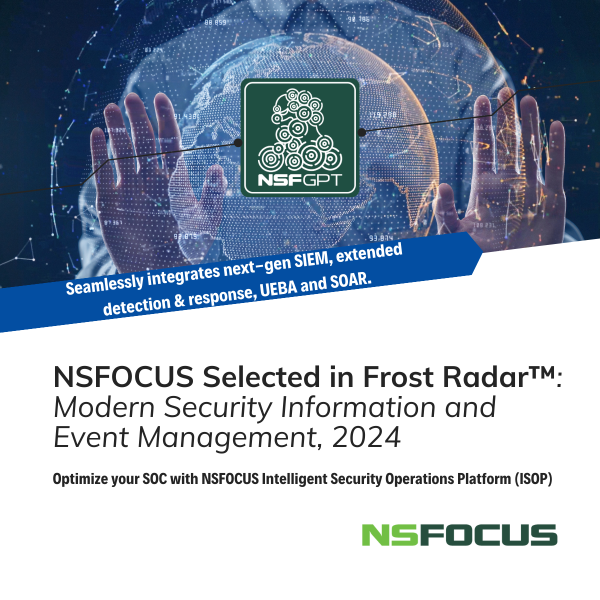 NSFOCUS Selected in Frost Radar™: Modern Security Information and Event ...